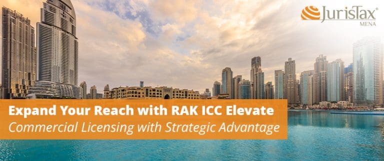 Expand Your Reach with RAK ICC Elevate – Commercial Licensing with ...