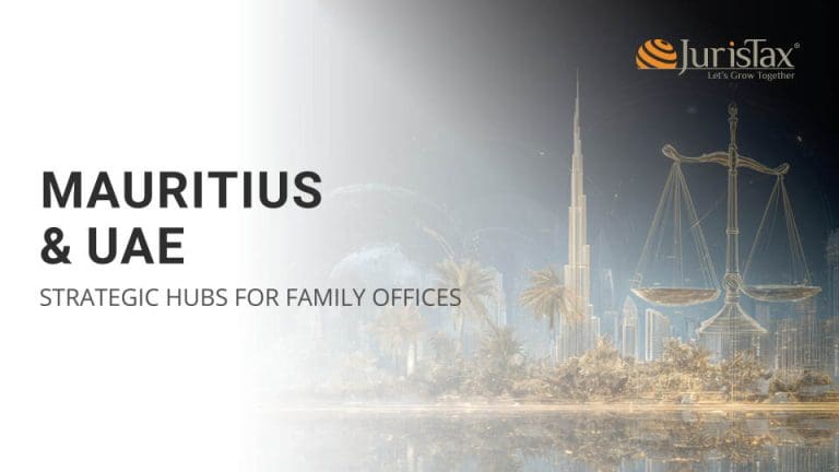Mauritius & UAE: Strategic Hubs for Family Offices - Juristax